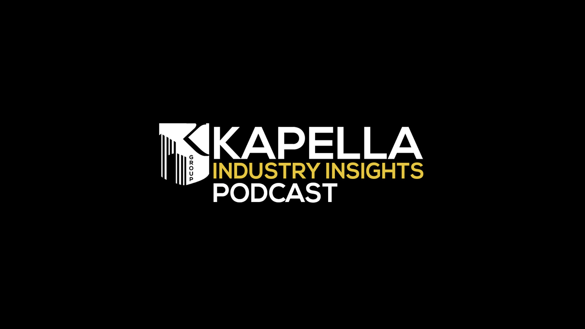 Kapella Industry Insights Podcast - Kapella Group